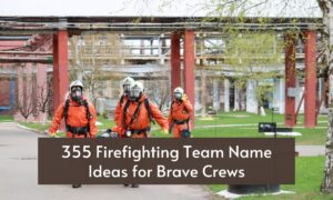 355 Firefighting Team Name Ideas for Brave, Bold, and Creative Crews ...