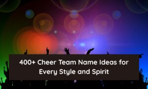 400+ Cheer Team Name Ideas for Every Style and Spirit - Team Names List